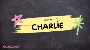 ️ Nicknames for Charlie ⭐